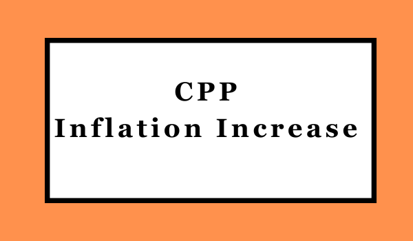 Will CPP Increase with Inflation? All You Need to Know Will CPP Increase with Inflation? All You Need to Know